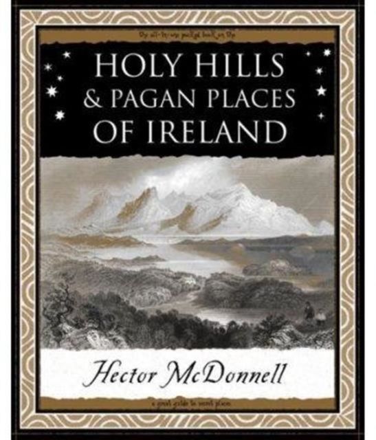 Holy Hills and Pagan Places of Ireland by Hector McDonnell