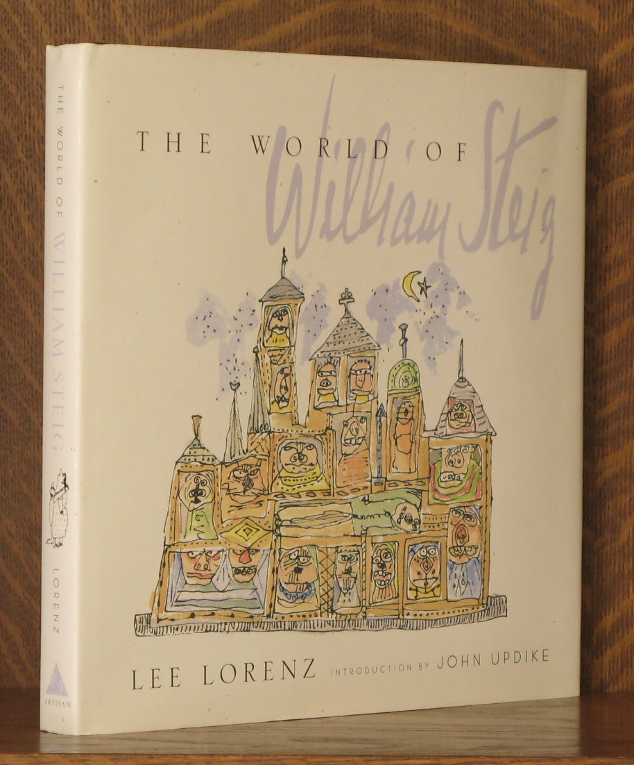 THE WORLD OF WILLIAM STEIG by introduction by John Updike Lee Lorenz ...
