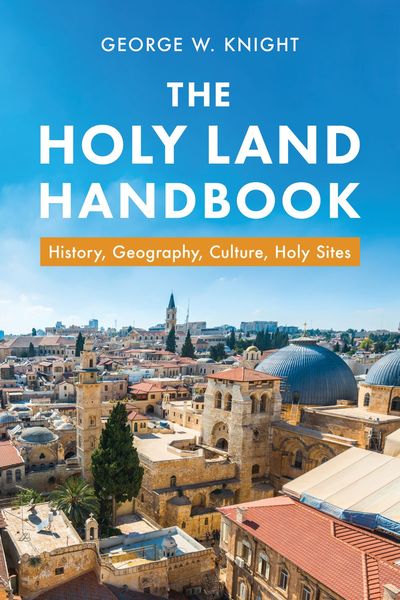 Holy Land Handbook: History, Geography, Culture, Holy Sites by Knight ...