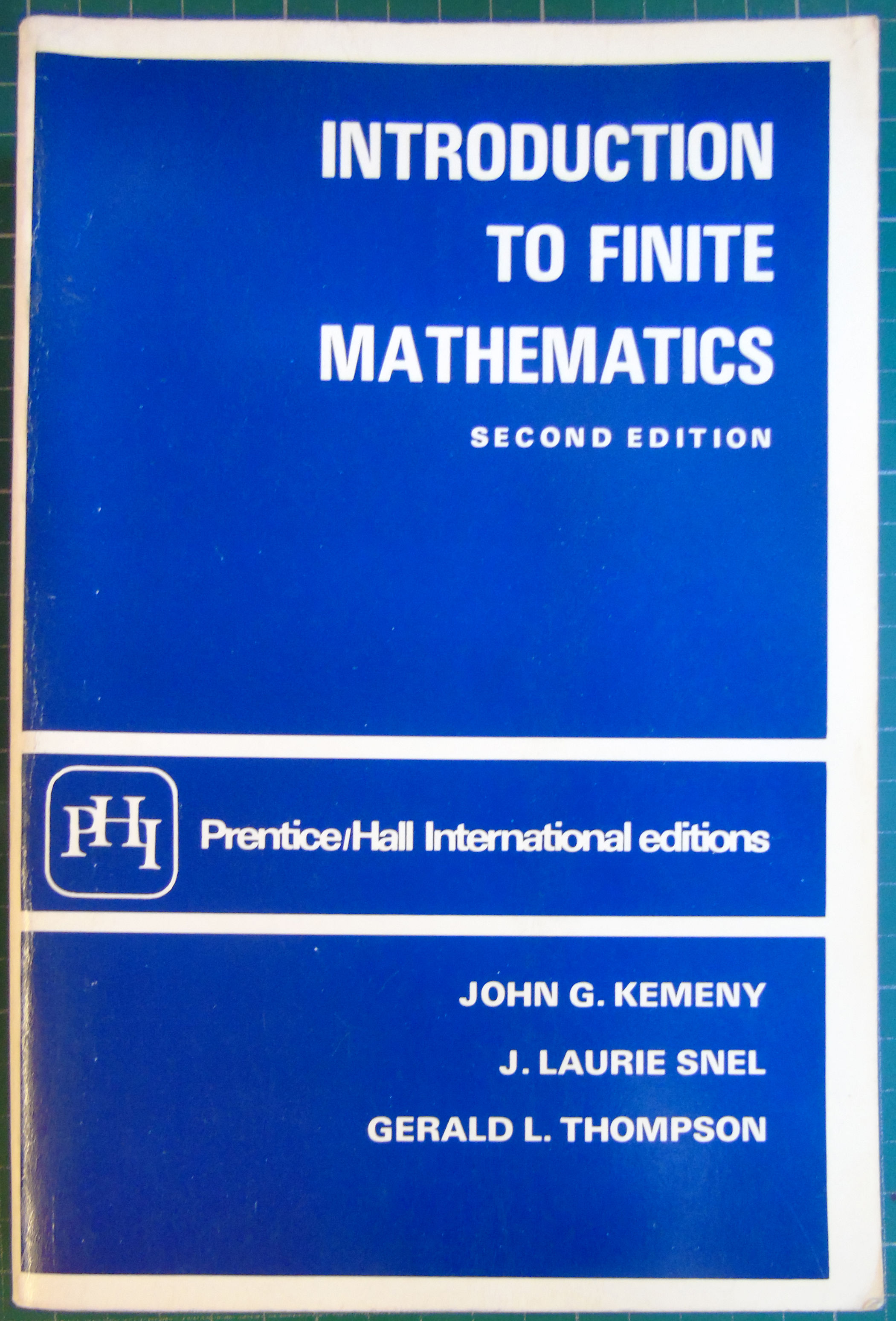 Introduction to Finite Mathematics by J G Kemeny, J L Snel & G L ...