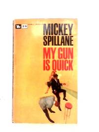 my gun is quick by mickey spillane - Biblio.com