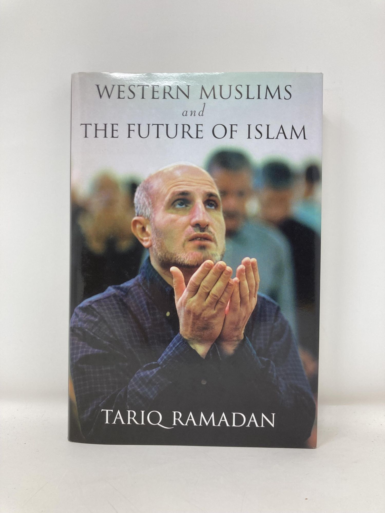 Western Muslims and the Future of Islam by Ramadan, Tariq | Hardcover ...