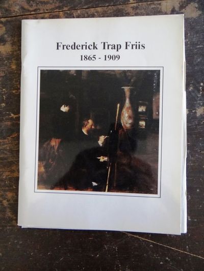 Frederick Trap Friis: Swedish-American, 1865-1909 by Falk, Peter ...