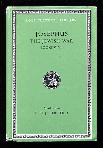 The Jewish War Books V-VII by Josephus, H. St. J. Thackery - translator ...