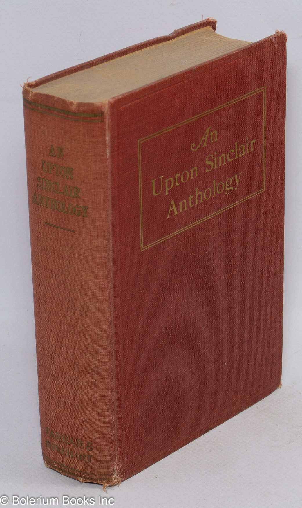 An Upton Sinclair anthology. With a preface by Upton Sinclair, compiled ...