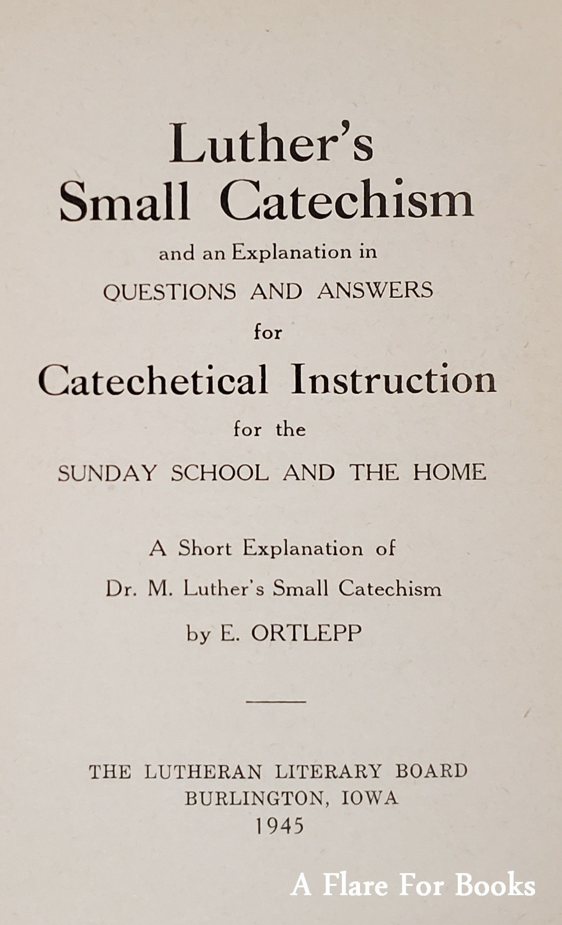 Luther's Small Catechism by E. Ortlepp | Hardcover | 1945 | The ...