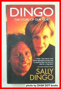 BIBLIO | Dingo the Story of Our Mob by Dingo, Sally | Paperback | 2001 ...