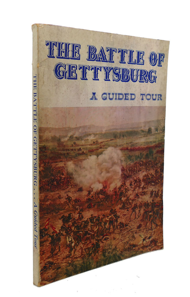 THE BATTLE OF GETTYSBURG : A Guided Tour by Colonel Wilbur S. Nye ...