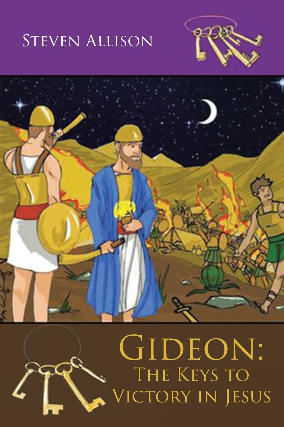BIBLIO | Gideon: The Keys to Victory in Jesus by Steven Allison ...