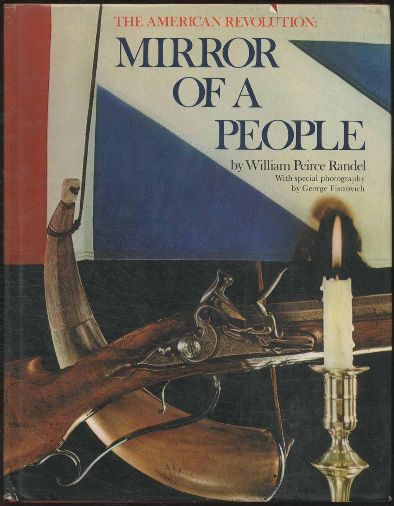 The American Revolution: Mirror of a People by RANDEL, William Peirce ...
