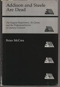 Addison and Steele are Dead: English Department, Its Canon and the Professionalization of ...