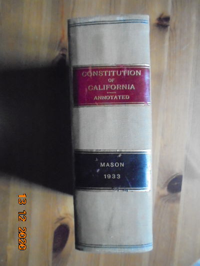 Constitution of the State of California, Annotated, 1933 by Paul Mason ...