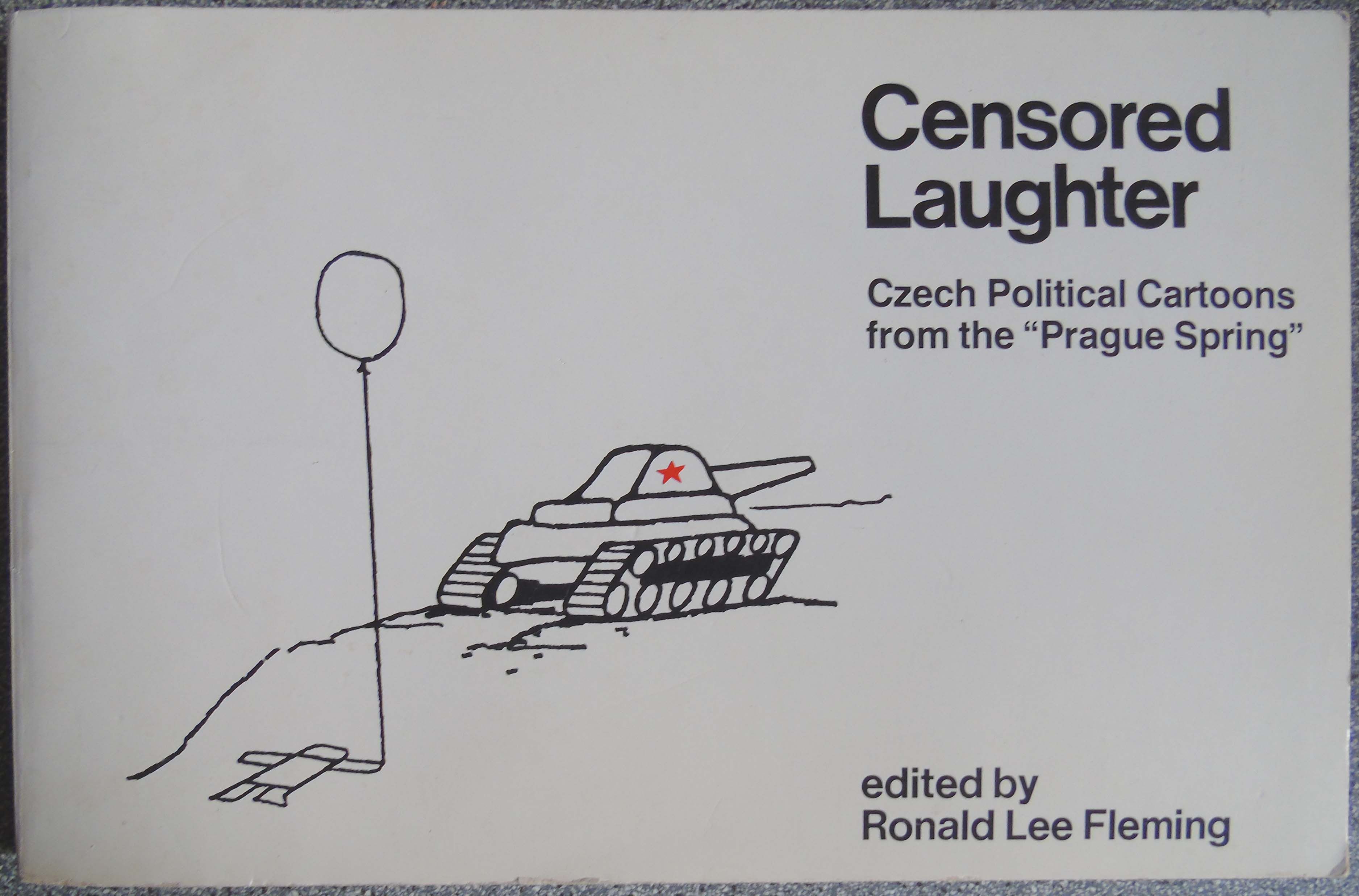 BIBLIO | Censored Laughter - Czech Political Cartoons from the "Prague ...