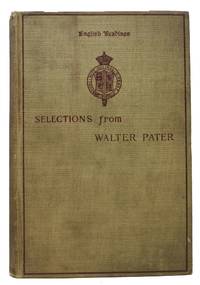 SELECTIONS From WALTER PATER.; Edited with Introduction and Notes by ...