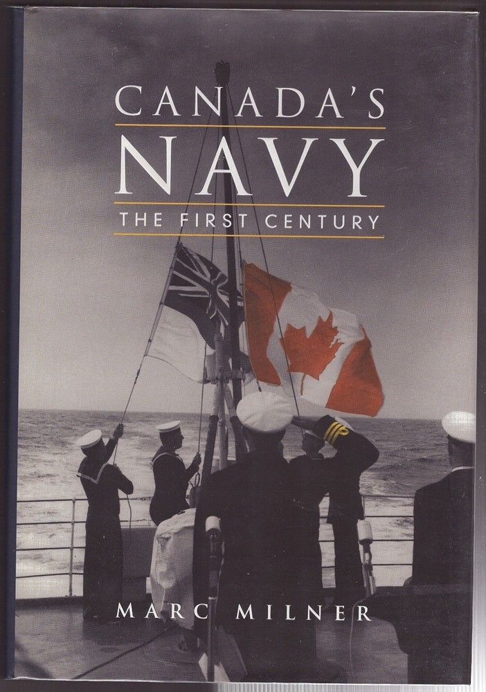 Canada's Navy The First Century by Milner, Marc | Hardcover | 1999 ...