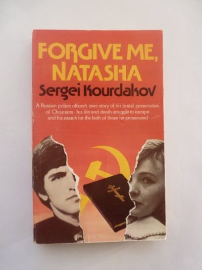 Forgive Me Natasha by Kourdakov Sergei (2 items) - Biblio