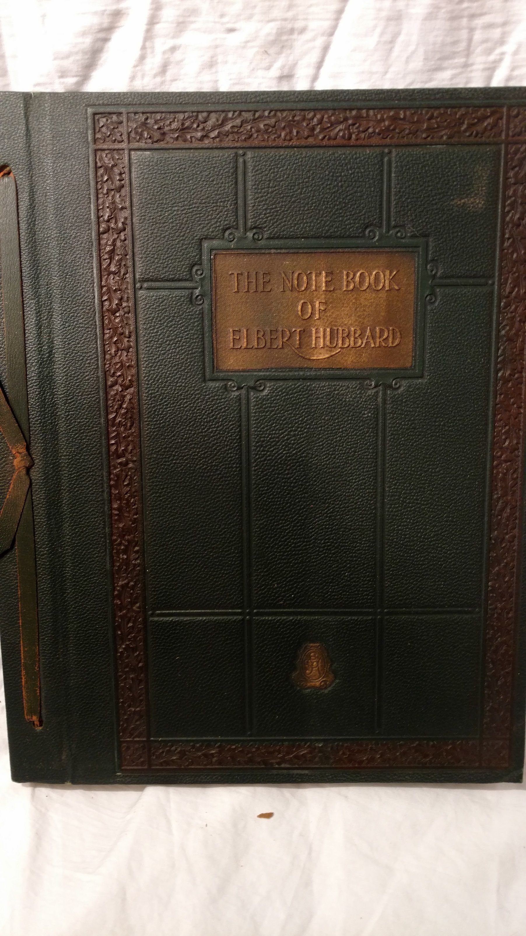 THE NOTE BOOK OF ELBERT HUBBARD; MOTTOES, EPIGRAMS, SHORT ESSAYS ...