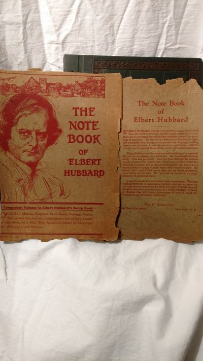 THE NOTE BOOK OF ELBERT HUBBARD; MOTTOES, EPIGRAMS, SHORT ESSAYS ...