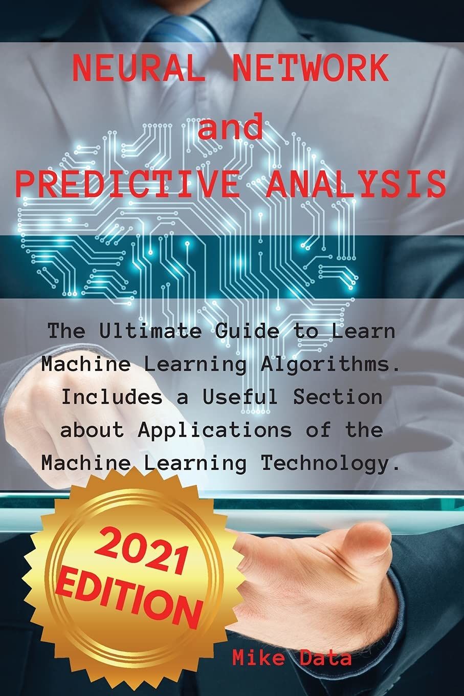 Neural Network And Predictive Analysis The Ultimate Guide To Learn Machine Learning Algorithms