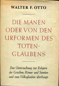 Die Manen oder Von den Urformen des Totenglaubens. by Otto, Walter F ...