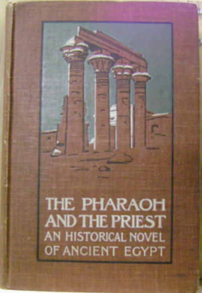 The Pharaoh and the Priest: an Historical Novel of Ancient Egypt by ...