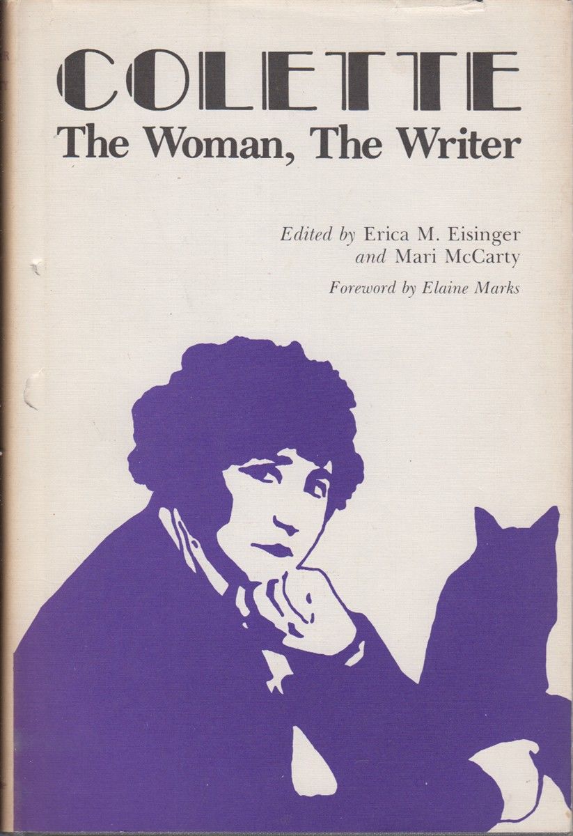 Colette: the Woman, the Writer by Eisinger, Erica M. McCarty, Mari ...