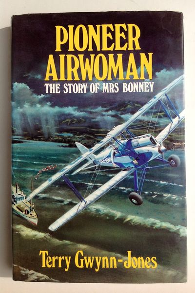 BIBLIO | Pioneer Airwoman: The Story of Mrs Bonney by Gwynn-Jones ...