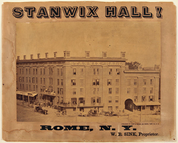 STANWIX HALL! ROME, N.Y. W.B. SINK, PROPRIETOR [caption title] by [New ...