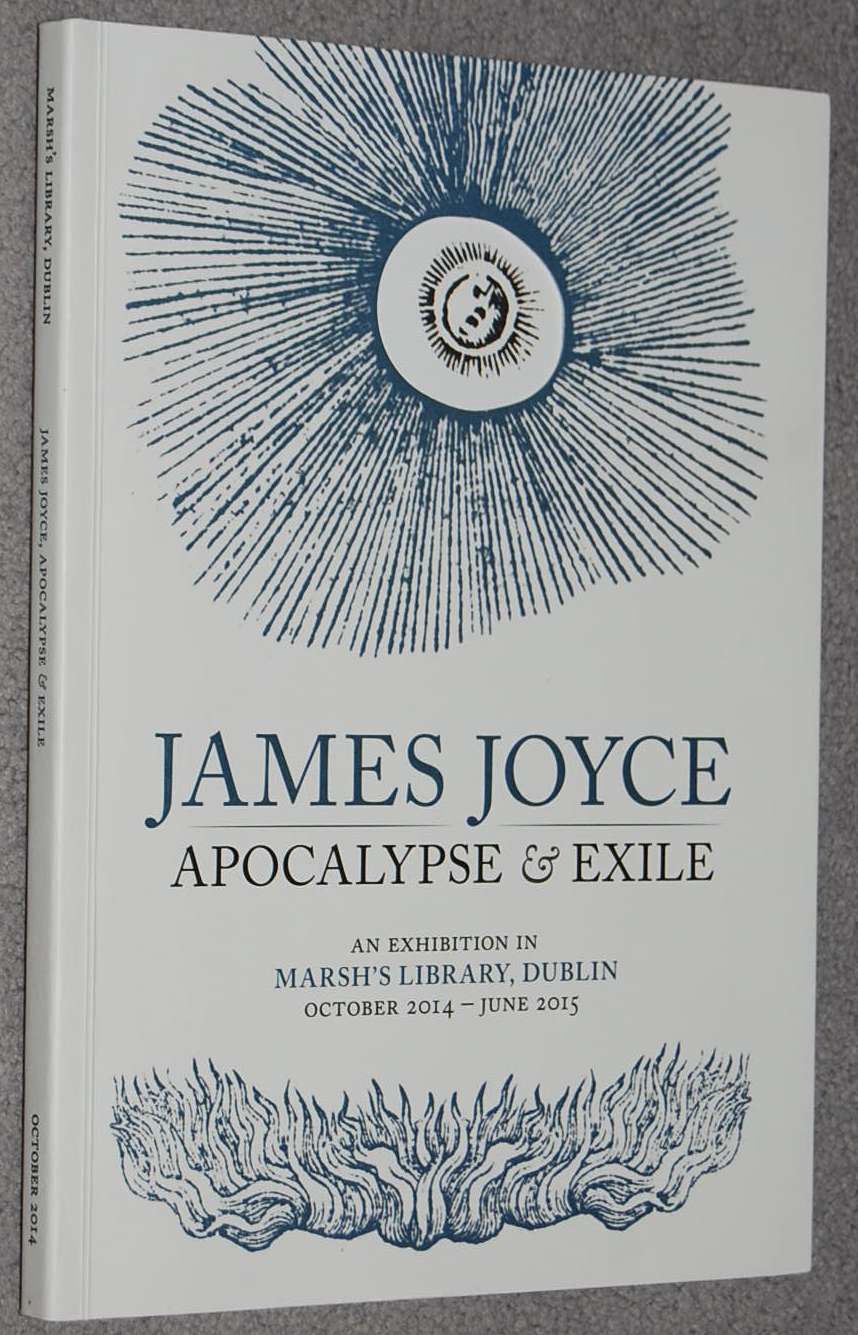 James Joyce : apocalypse & exile : an exhibition in Marsh's Library ...
