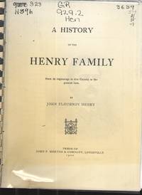 A History of the Henry Family From its Beginnings in This Country to ...