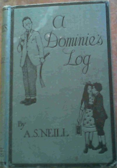 A Dominie's Log by Neill, A. S | Hardcover | 1915 | Herbert Jenkins ...