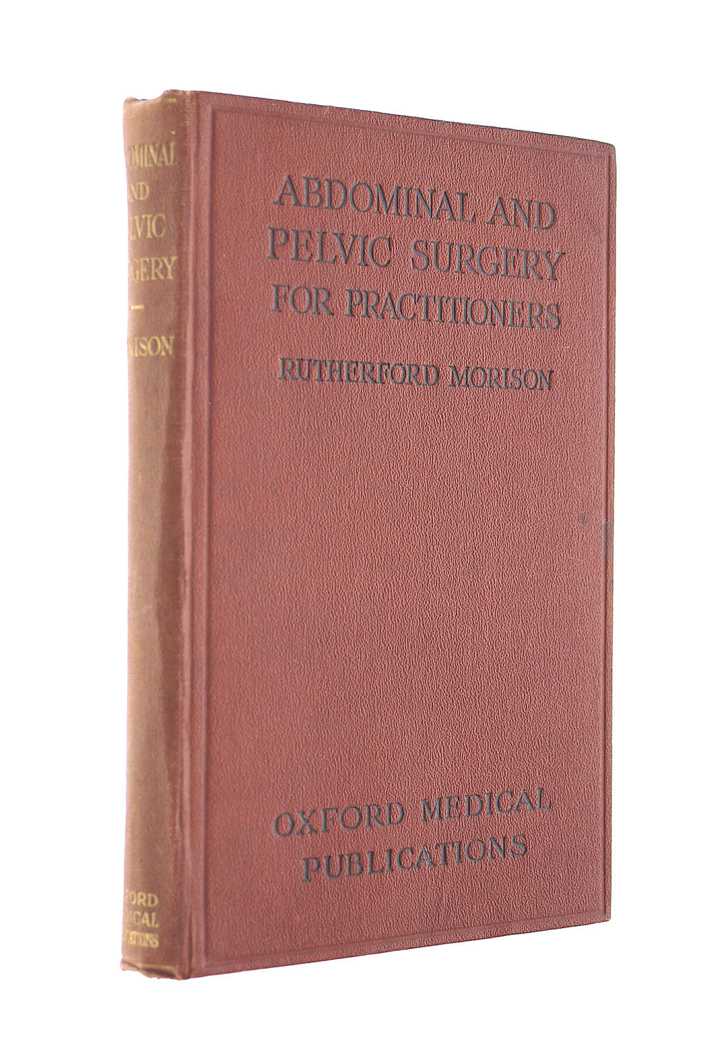 Abdominal and Pelvic Surgery for Practitioners by Morison, Rutherford ...