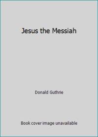 Jesus the Messiah by Guthrie, Donald | Hardcover | 1972 | Zondervan ...