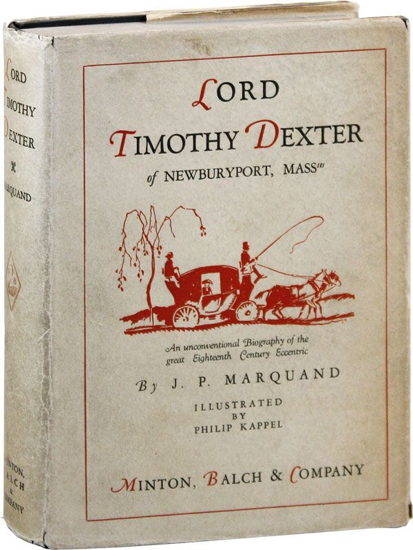 Lord Timothy Dexter of Newburyport, Masstts. First in the East, First ...