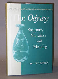 The Odyssey: Structure, Narration, and Meaning by Louden, Bruce - 1999
