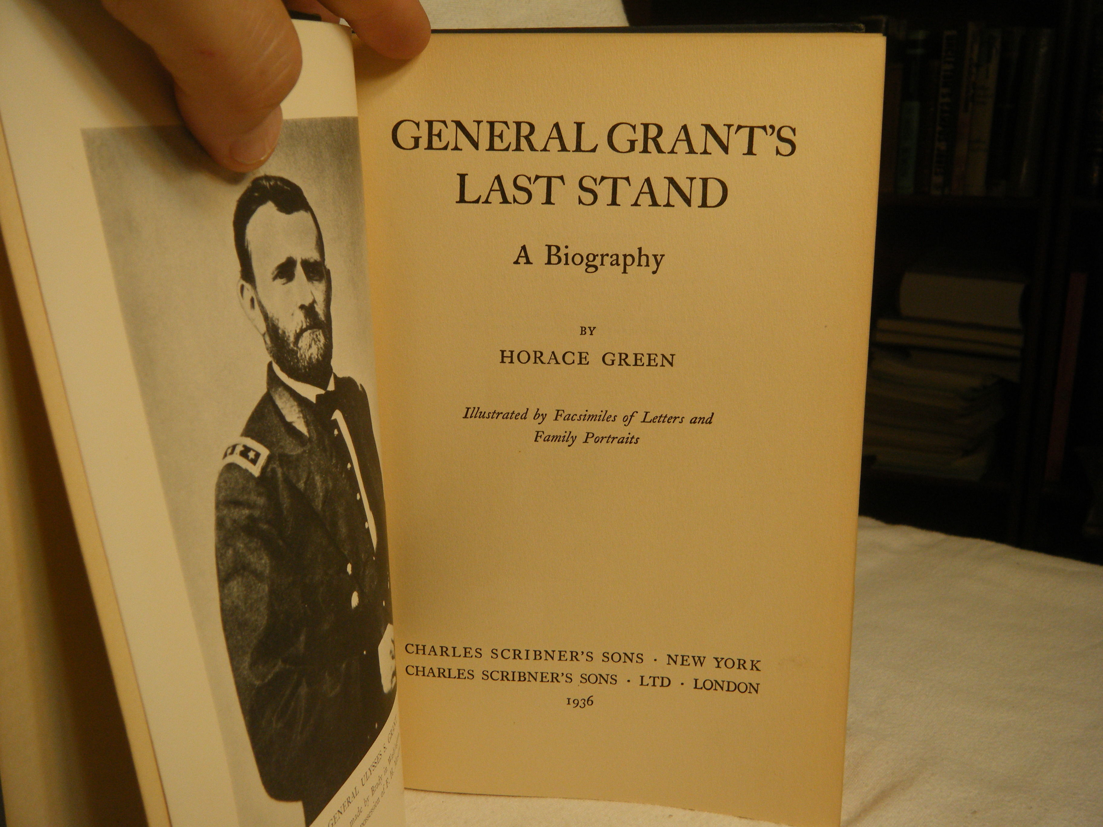 BIBLIO | General Grant's Last Stand by Green, Horace | Hardcover | 1936 ...