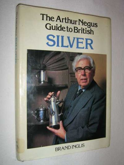 The Arthur Negus Guide to British Silver by Brand Inglis | Hardcover ...