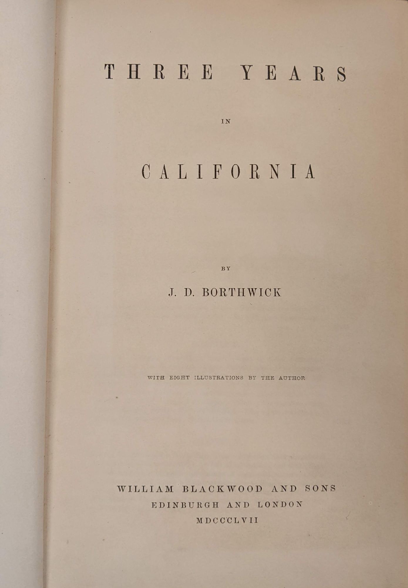 Three Years in California by J.D. Borthwick | Hardcover | 1857 ...