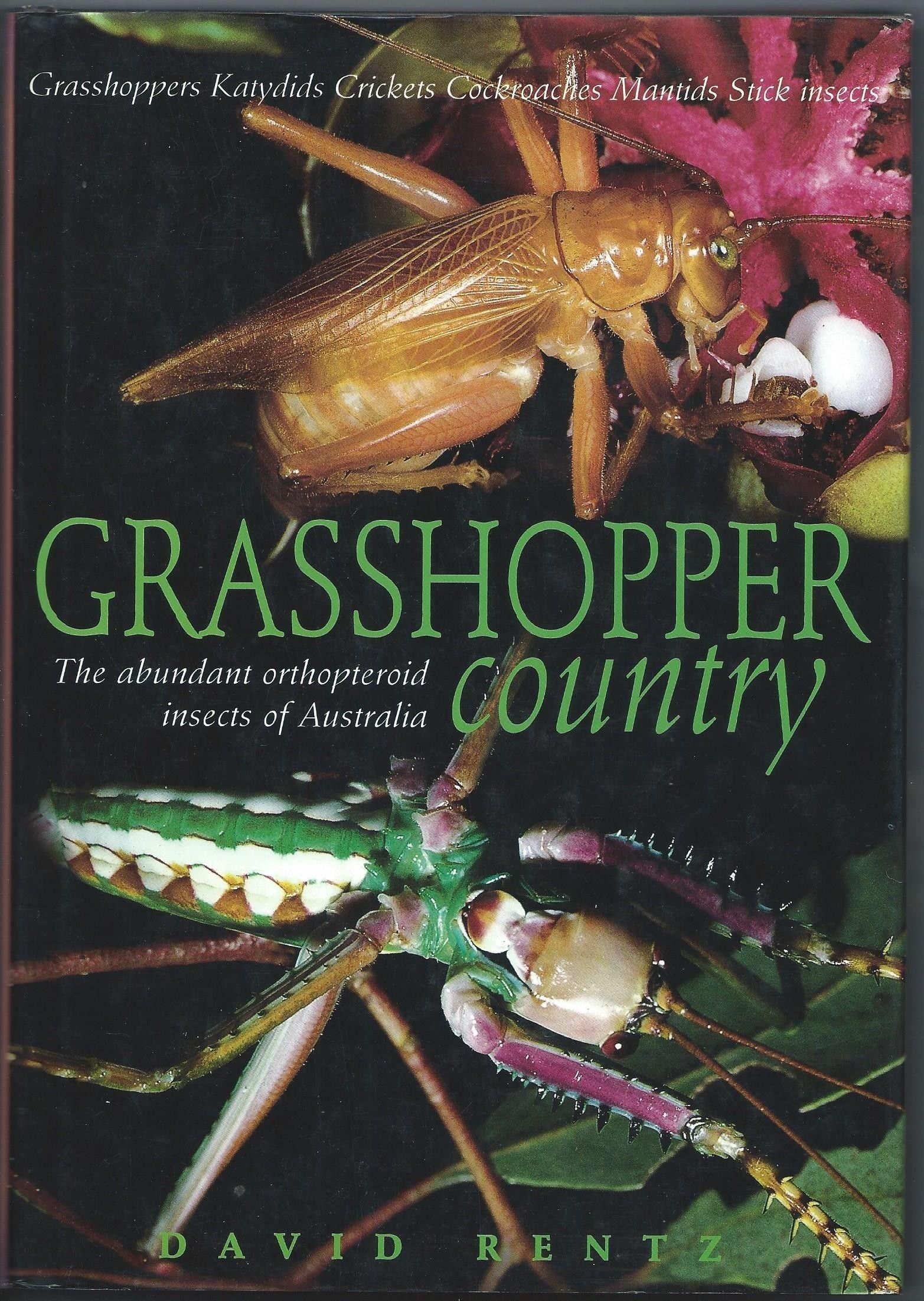 Grasshopper Country: The Abundant Orthopteroid Insects of Australia by ...
