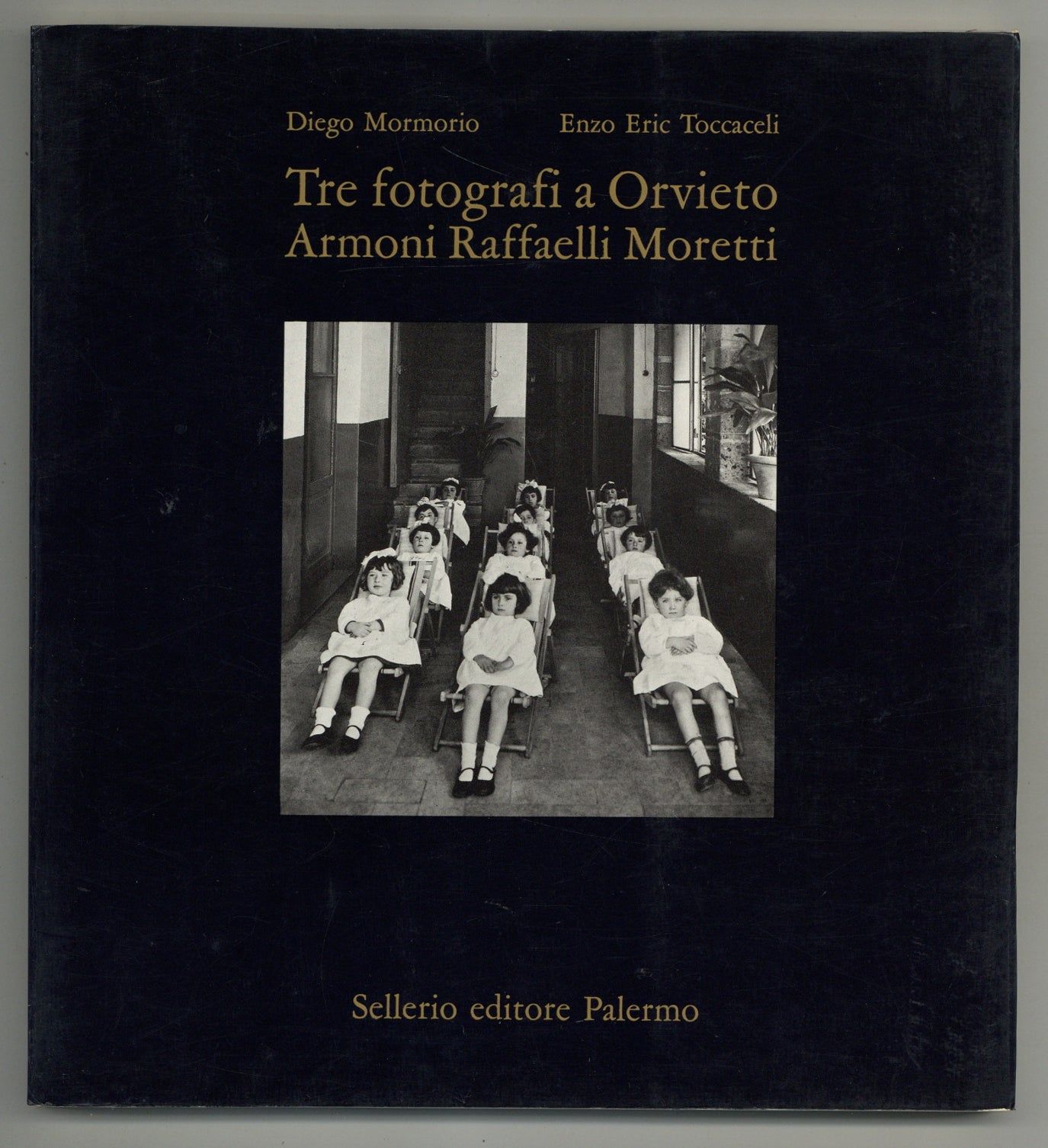 Tre fotografi a Orvieto: Armoni, Raffaelli, Moretti by (ARMONI, Luigi ...