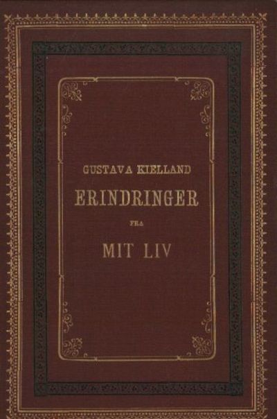Erindringer fra mit liv. Af Gustava Kielland født…