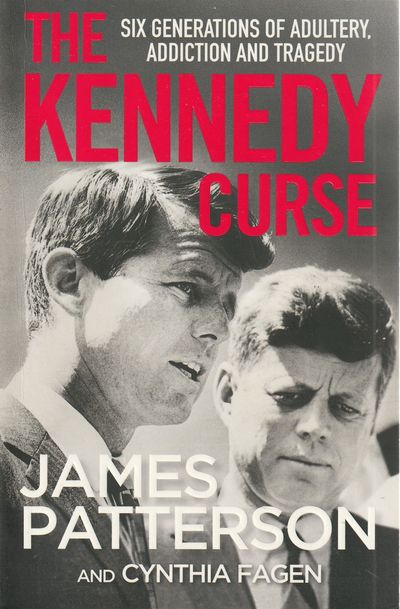 The Kennedy Curse Six generations of adultery, addiction and tragedy by ...