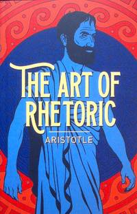 'The Art Of Rhetoric by Aristotle