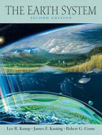 The Earth System by Robert G. Crane; James F. Kasting; Lee R. Kump ...