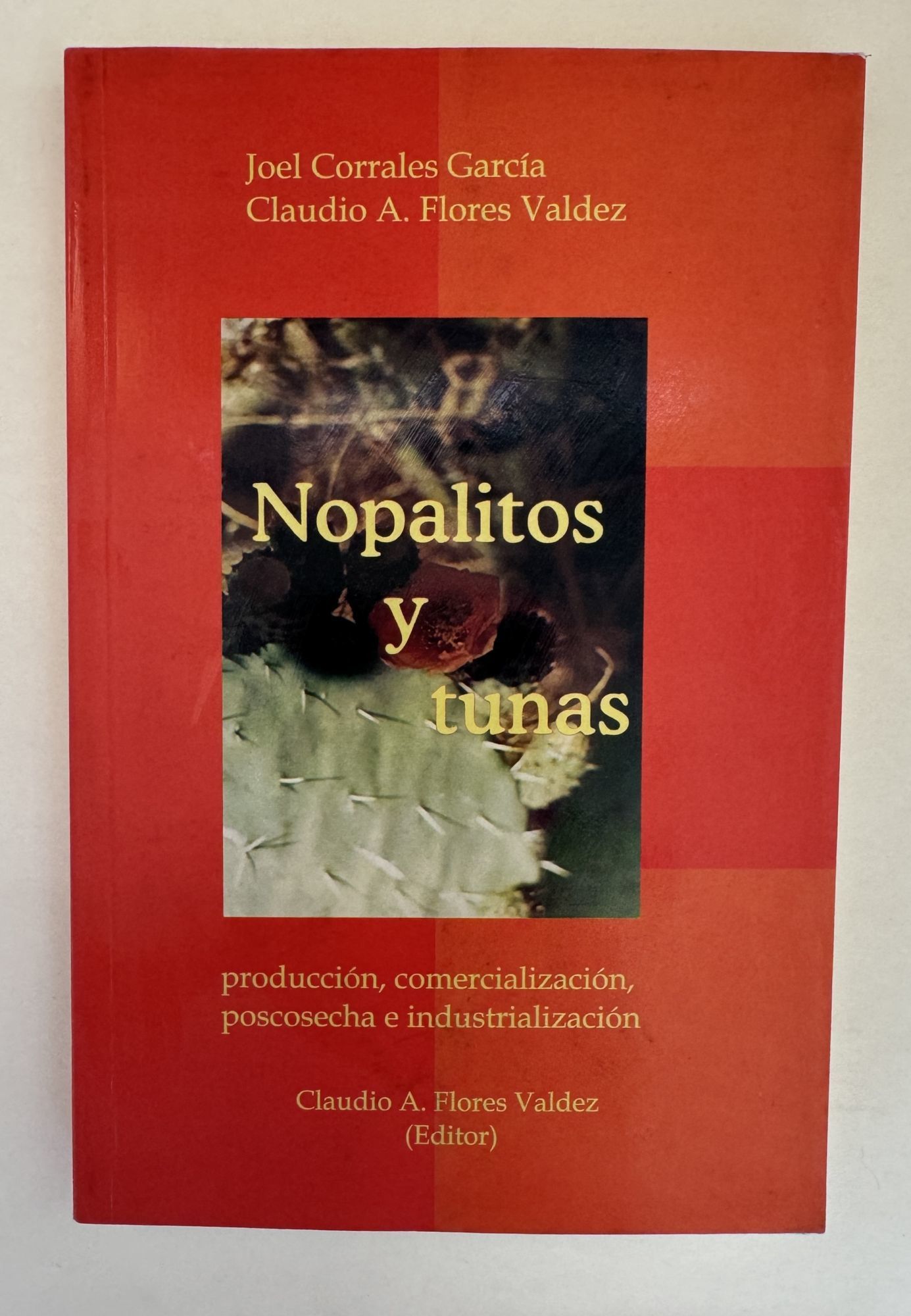 Nopalitos y Tunas: ProducciÃ³n, ComercializaciÃ³n, Poscosecha E ...