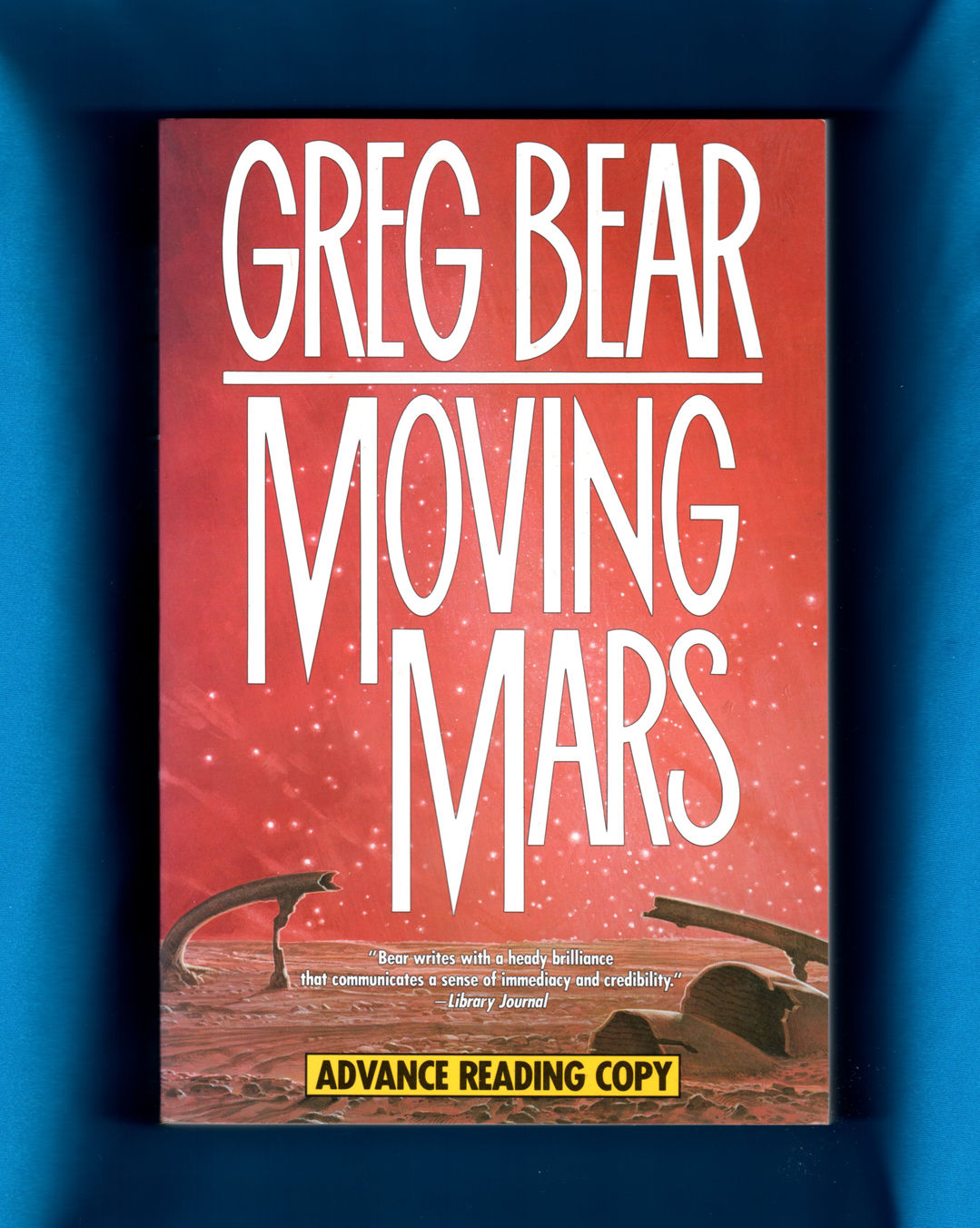 BIBLIO | Moving Mars: Advance Reading Copy by Bear, Greg | Original ...