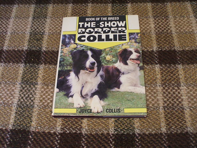 The Show Border Collie (Book Of The Breed) by Collis, Joyce - 1988