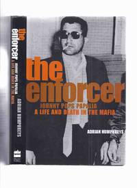 The Enforcer: Johnny Pops Papalia: A Life and Death in the Mafia ...