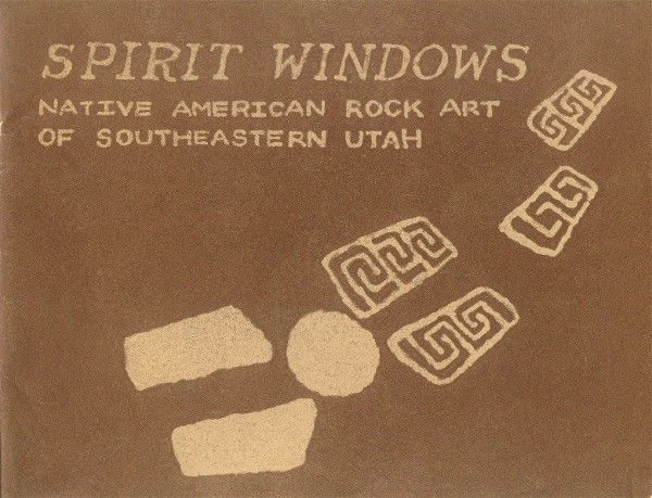 BIBLIO | Spirit Windows; Native american Rock Art of Southeastern Utah ...