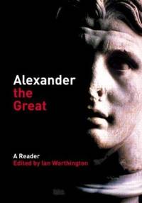 Alexander The Great : A Reader